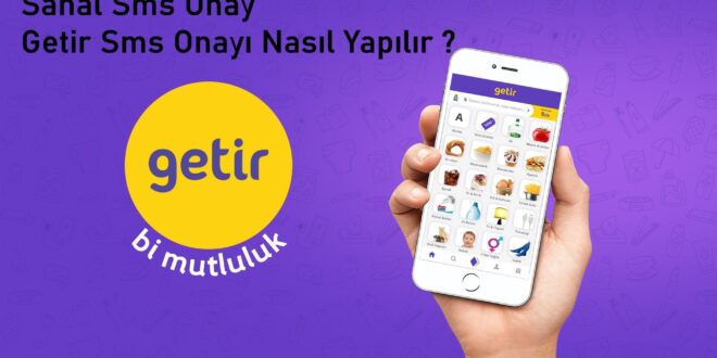 Getir Sms Onayı Nasıl Yapılır ? - Sanal Sms Onay - Blog
