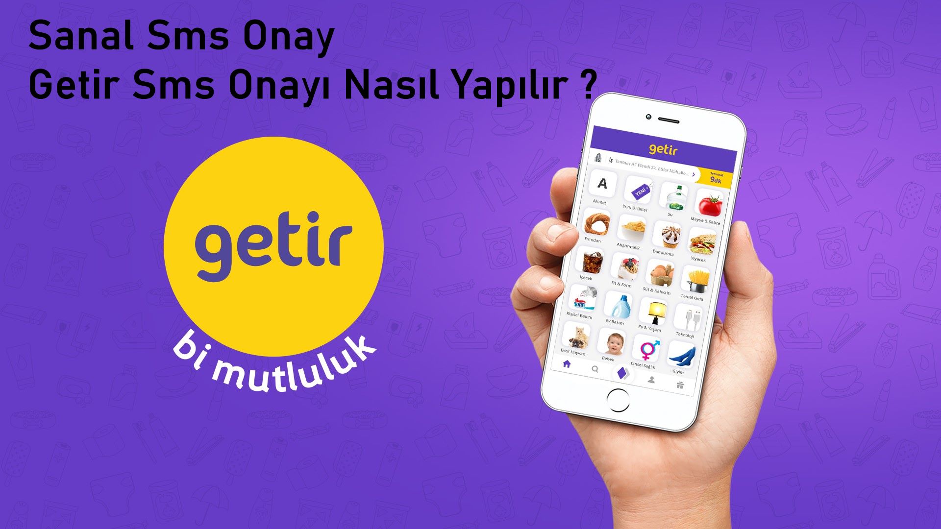 Getir Sms Onayı Nasıl Yapılır ? - Sanal Sms Onay - Blog